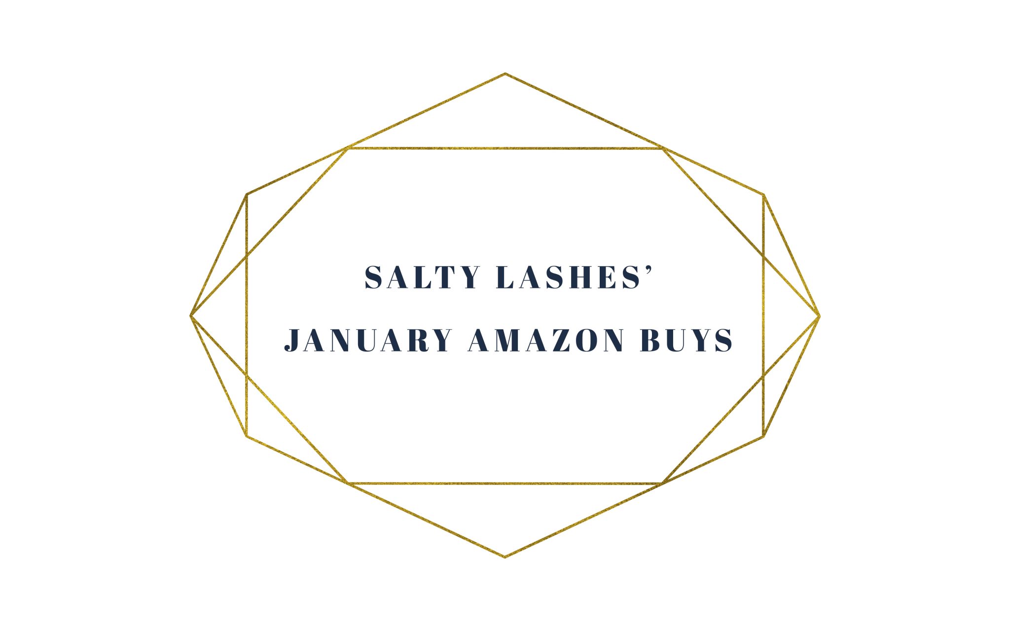 January 2020 Amazon Buys - Salty Lashes - Lifestyle Blog